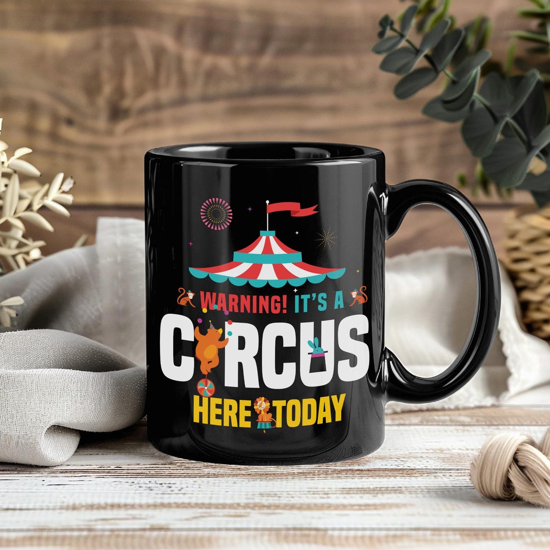 Warning It’s A Circus Here Today Mug, Funny Carnival Coffee Cup, Clown ...