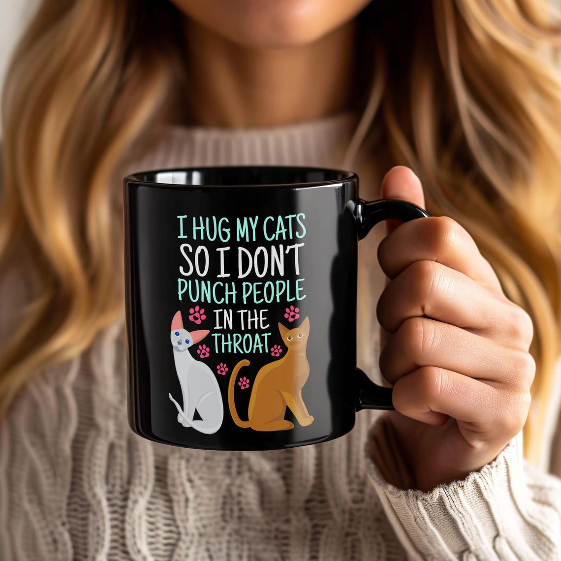 I Hug My Cats so I Don't Punch People in the Throat Mug Coffee Tea Cup ...