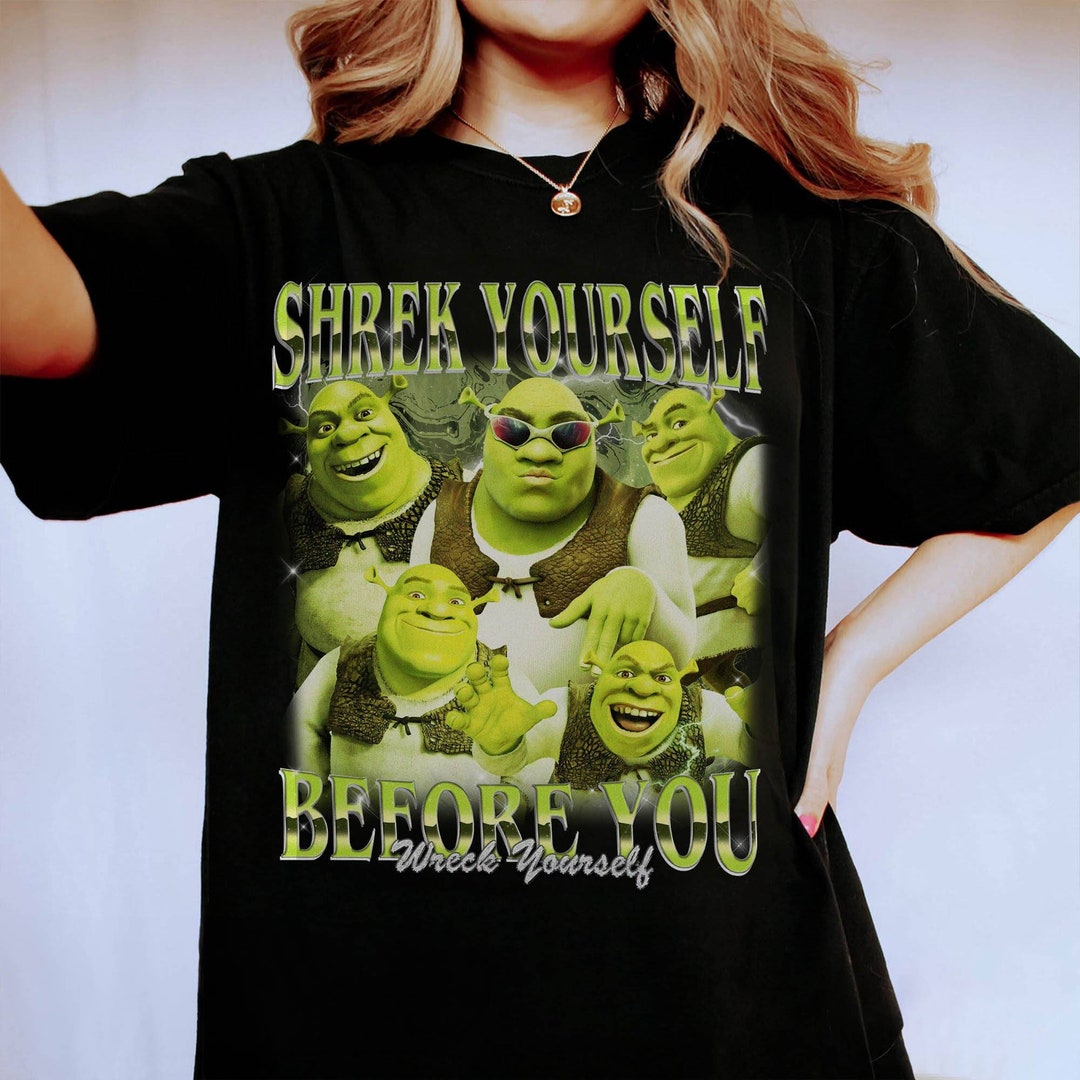 Shrek Yourself Before You Wreck Yourself Shrek Meme Shirt Shrek Shirt ...