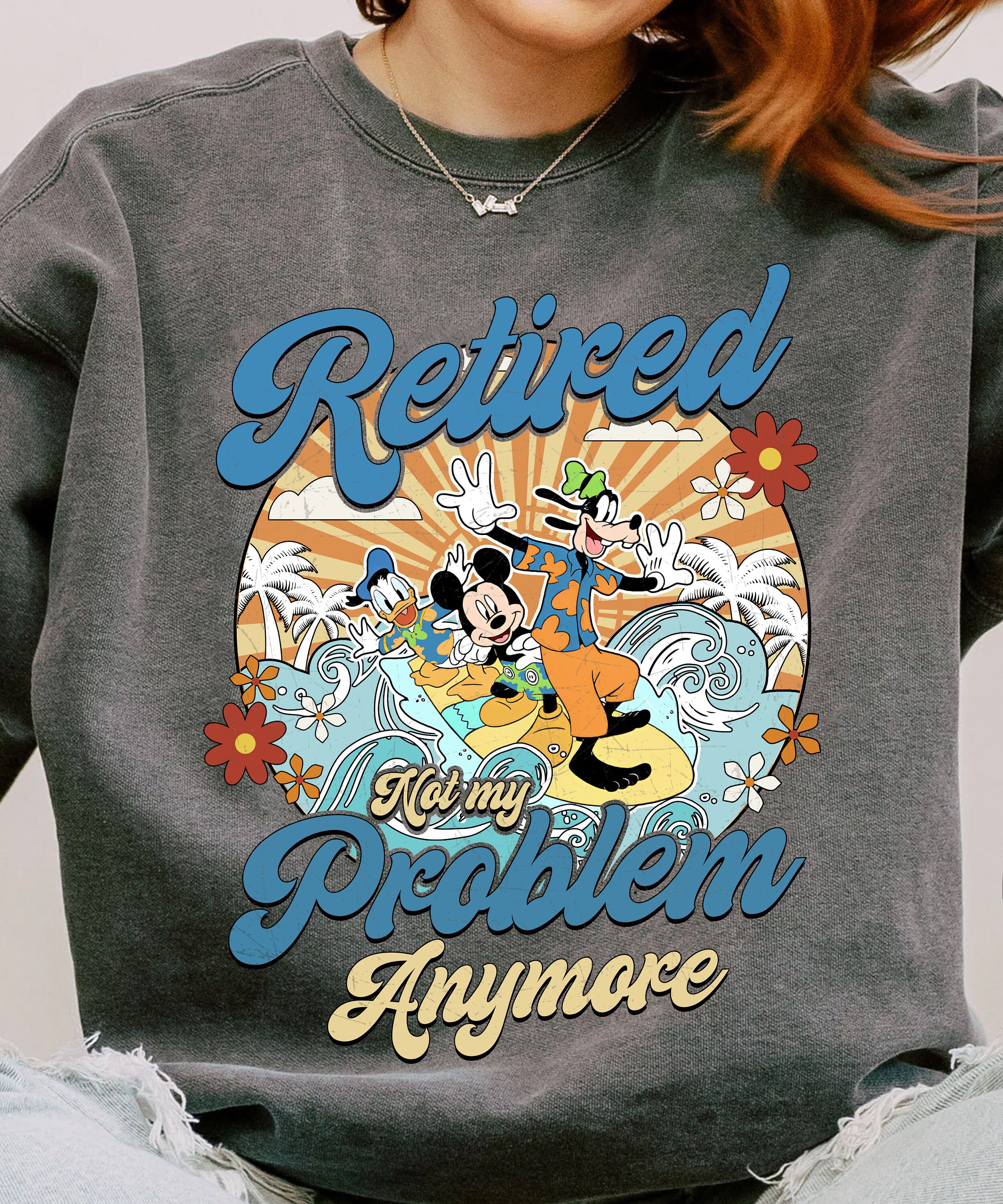 Mickey Donald Goofy Retired Not My Problem Anymore Comfort Colors Shirt ...