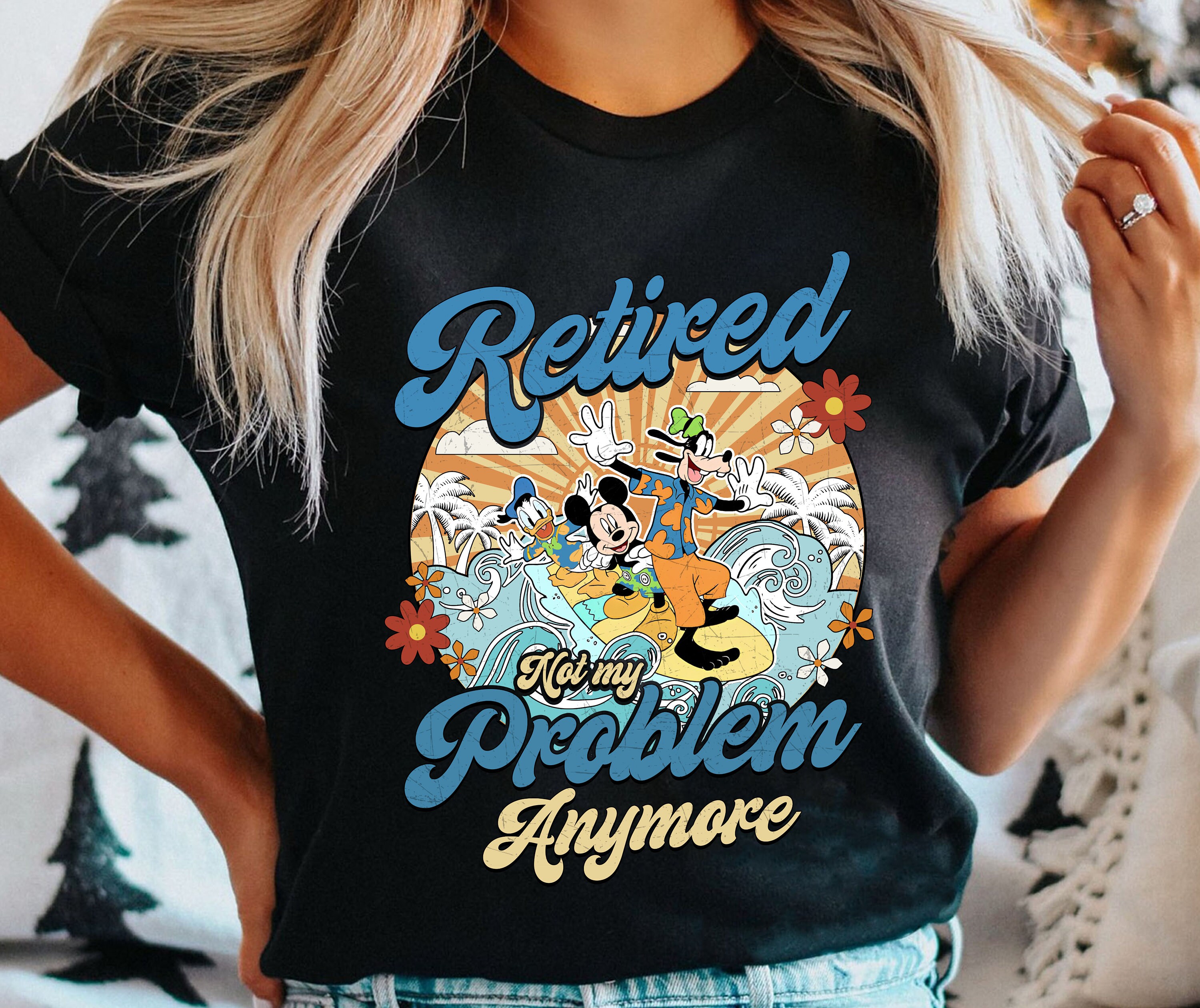 Mickey Donald Goofy Retired Not My Problem Anymore Comfort Colors Shirt ...