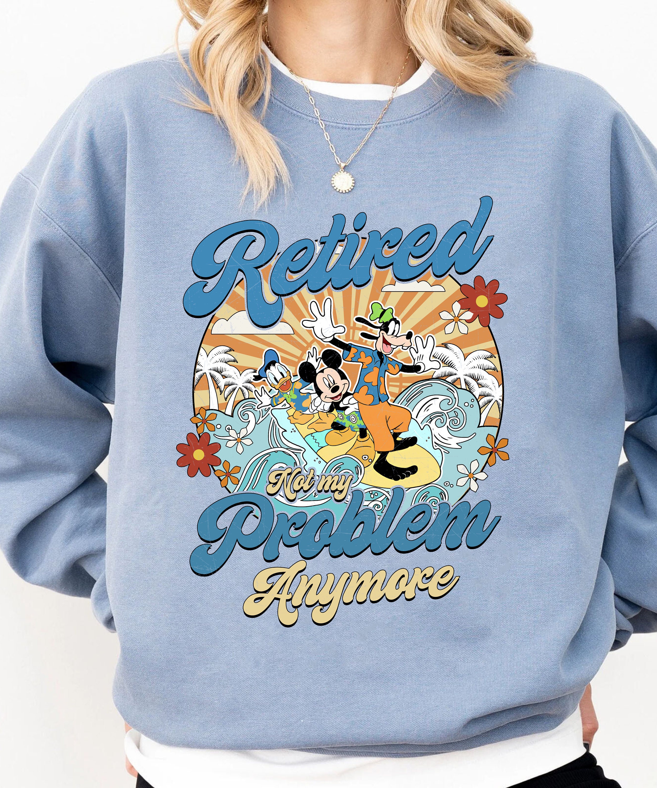 Mickey Donald Goofy Retired Not My Problem Anymore Comfort Colors Shirt ...