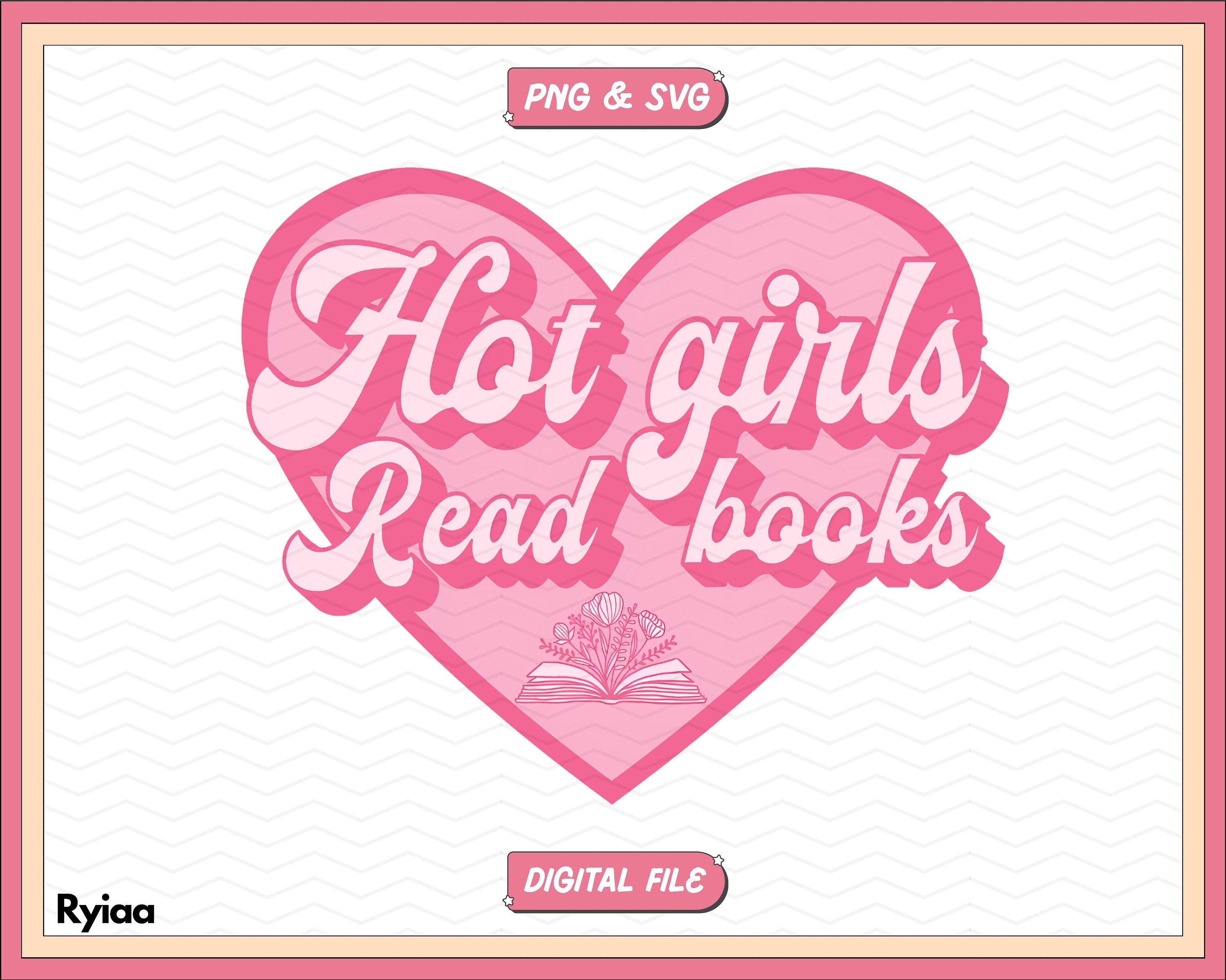 Hot Girls Read Book SVG PNG, Book Lover Sublimation Png Svg, Trendy ...
