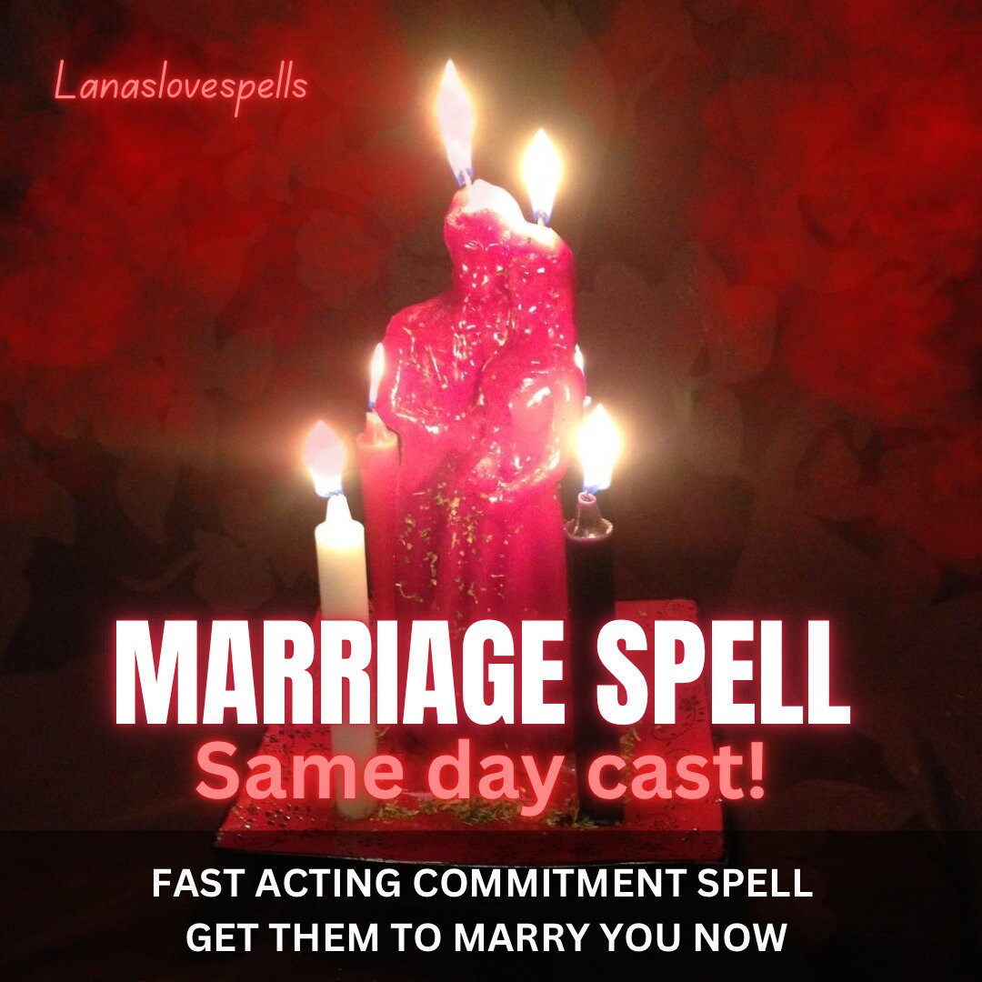 MARRIAGE SPELL Commitment Spell Powerful Love Spell Same Day Cast ...