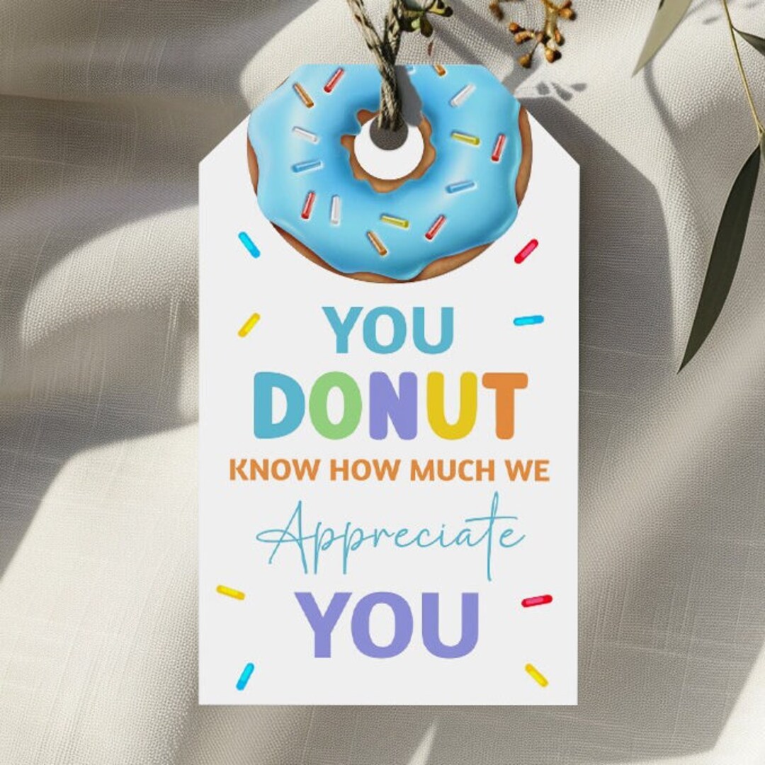 Donut Teacher Appreciation Tag Donut Know What We'd Do Without You ...