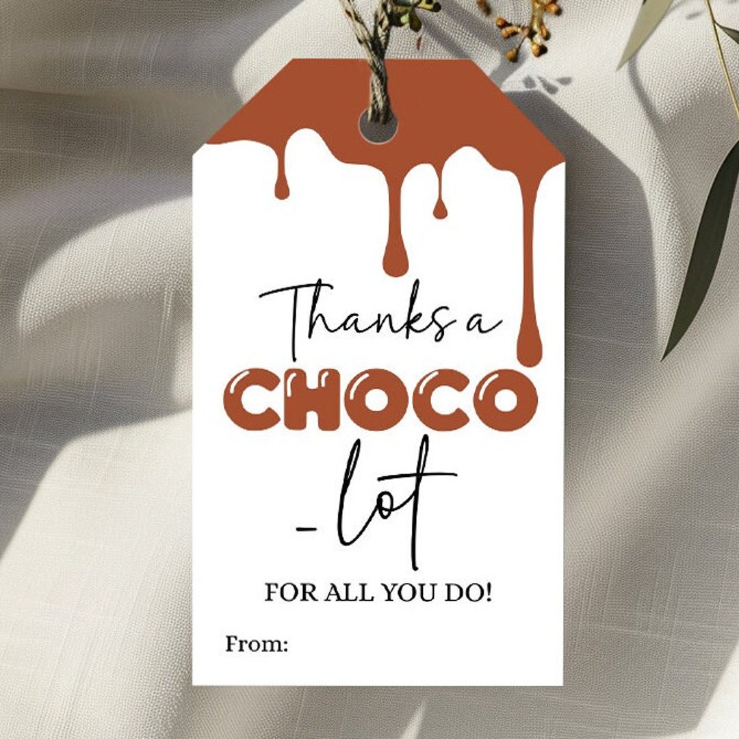 Editable Chocolate Gift Tag Thanks A Choco-lot Teacher Appreciation Tag ...