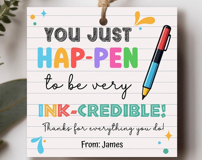 End of Year Teacher Pen Gift Tag, You Just Happen to Be Inkredible Gift ...