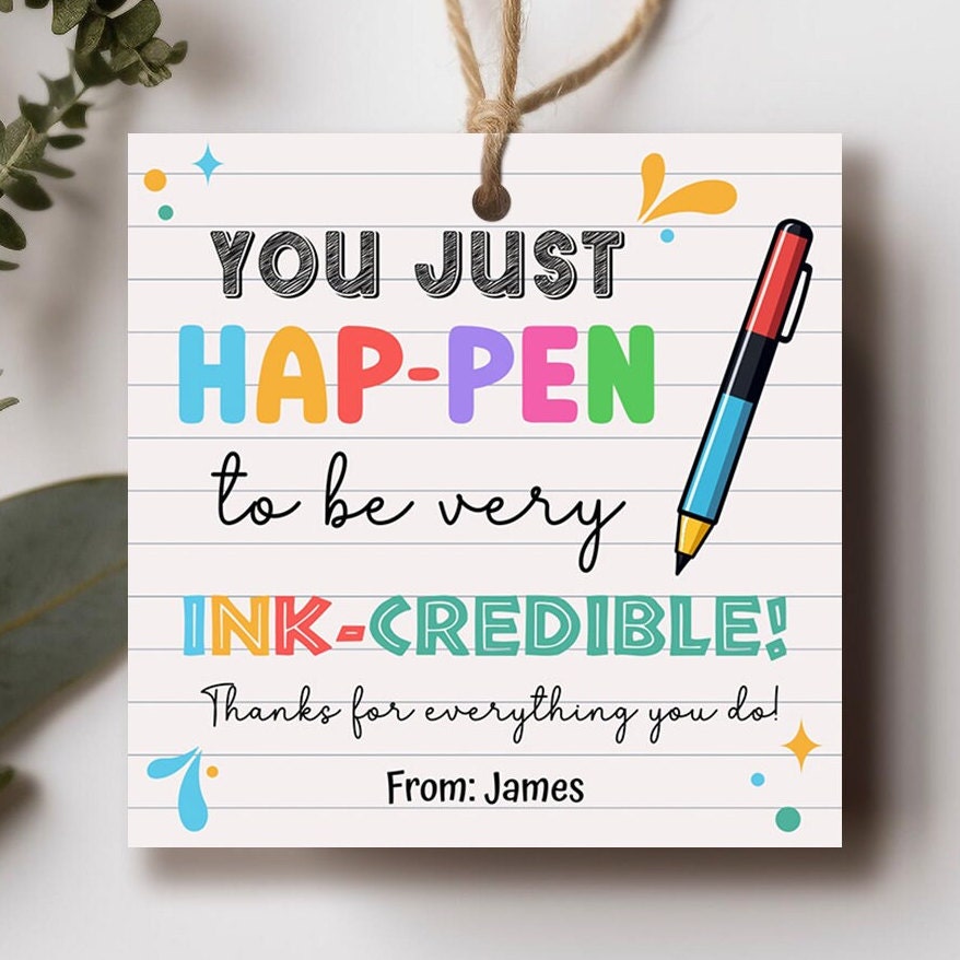 End of Year Teacher Pen Gift Tag, You Just Happen to Be Inkredible Gift ...