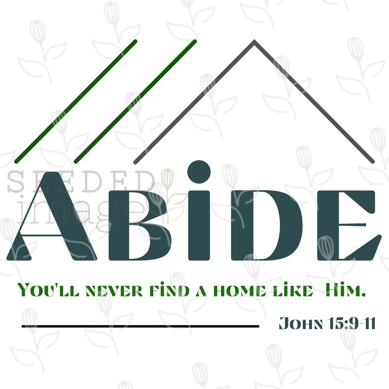 Abide Christian SVG, John 15:9-11 Bible Verse Design, Sublimation for ...