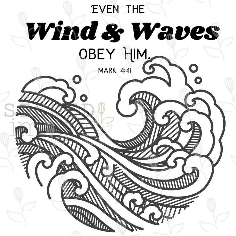 Even the Wind and Waves Obey Him - Christian SVG, Jesus Summer Unisex ...