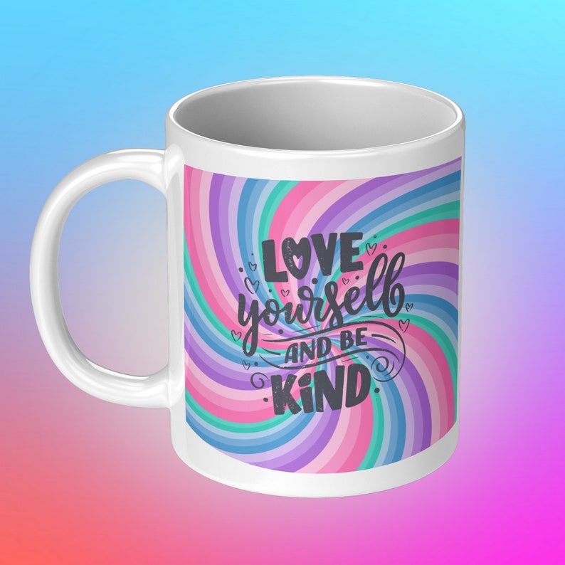 Love Yourself and Be Kind Mug, Motivational Mug, Inspiring Mug ...