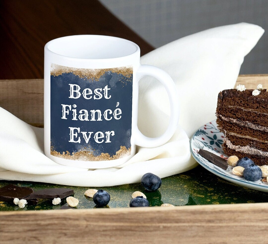Best Fiancé Ever Mug Fiancé Mug Mug for Fiancé Fiancé Gift - Etsy