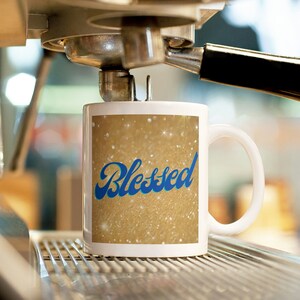 Blessed Mug. Offered in 11 or 15 Oz Ceramic (5 Colors), 12 Oz Stainless ...