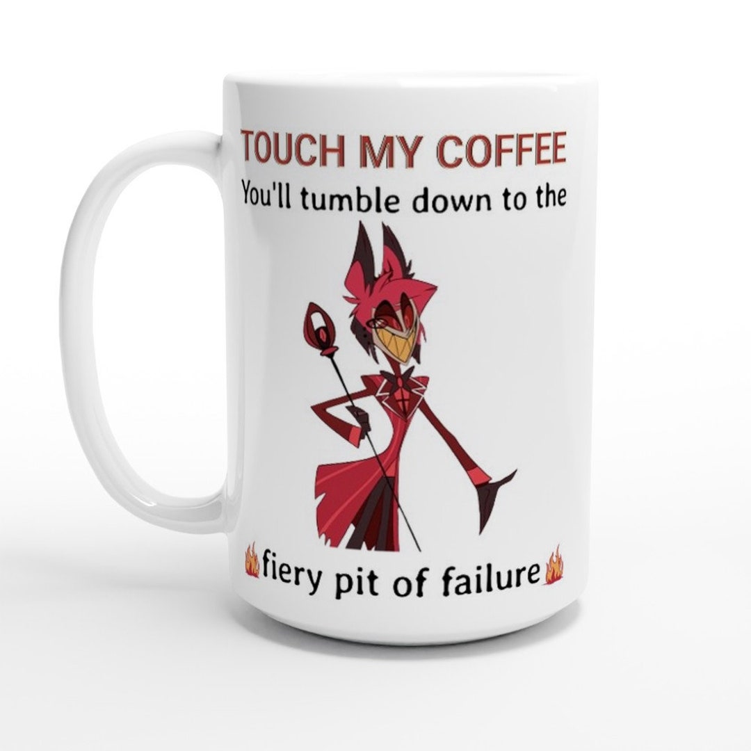Alastor 'touch My Coffee' Mug 15 Oz Ceramic Cup for Hazbin Hotel Fans ...