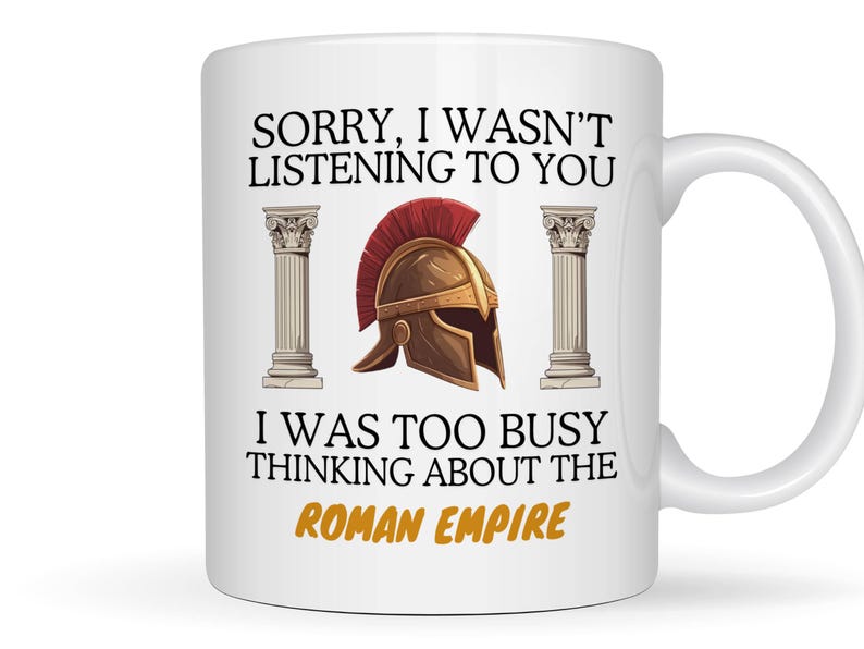 Roman Empire Mug Thinking About the Roman Empire Funny Mug Gift for Him ...
