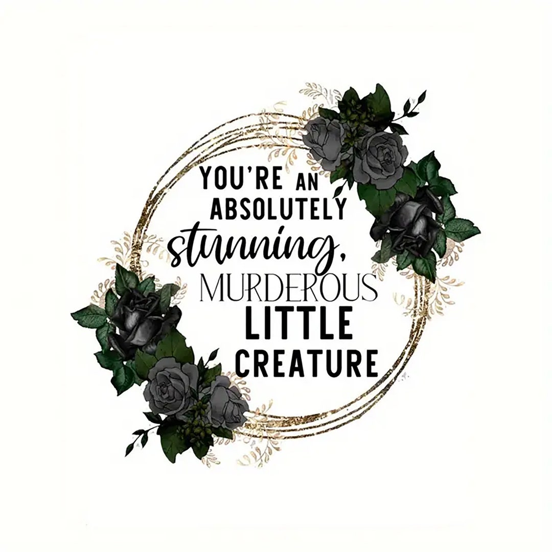 You're an Absolutely Stunning Murderous Little Creature, Bumper Sticker ...