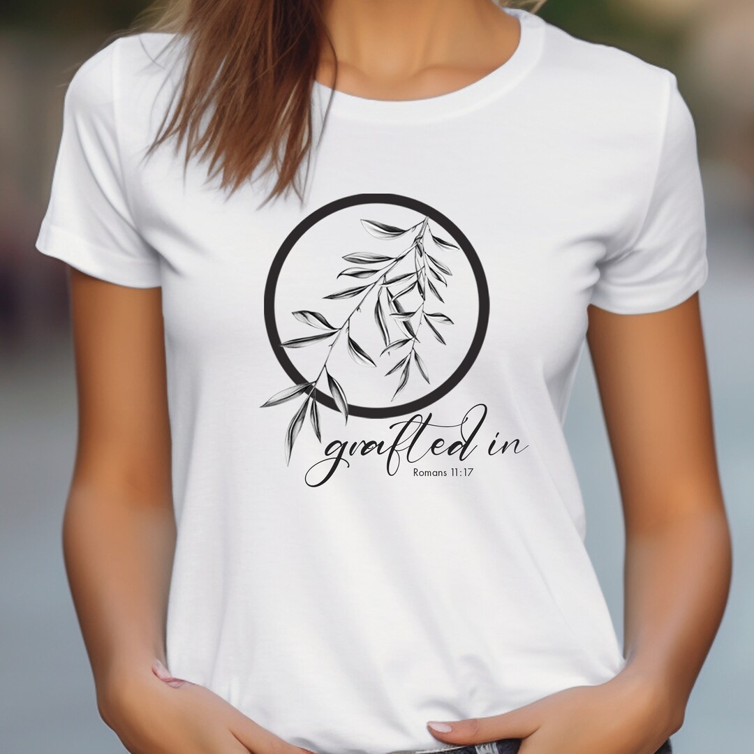 Fitted - Grafted in - Romans 11:17, Womens Fitted Tshirt, Christian ...