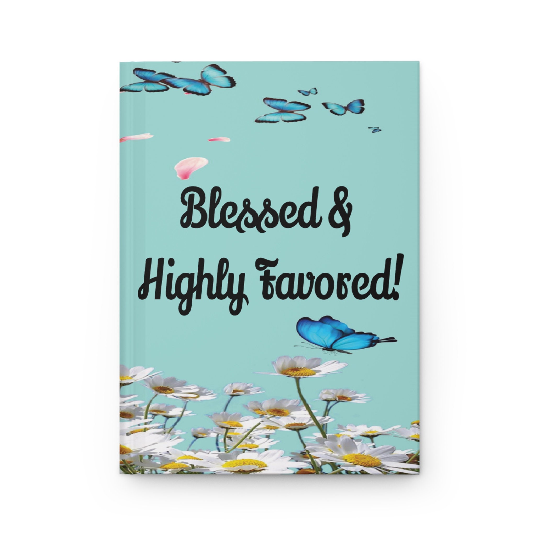 Journal: Hardcover blessed & Highly Favored Journal Companion Great ...