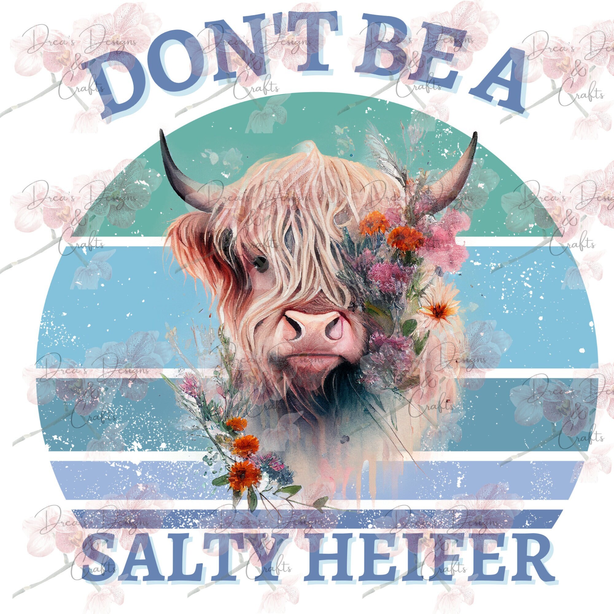 Don't Be a Salty Heifer Salty Heifer Sublimation Heifer Highland Cow ...