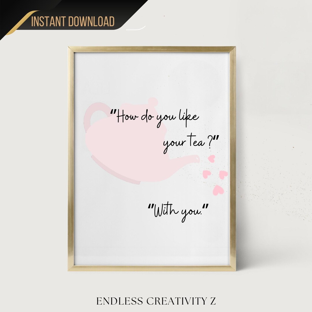 How Do You Love Your Tea With You. Tea Lover Wall Art for Coffee ...