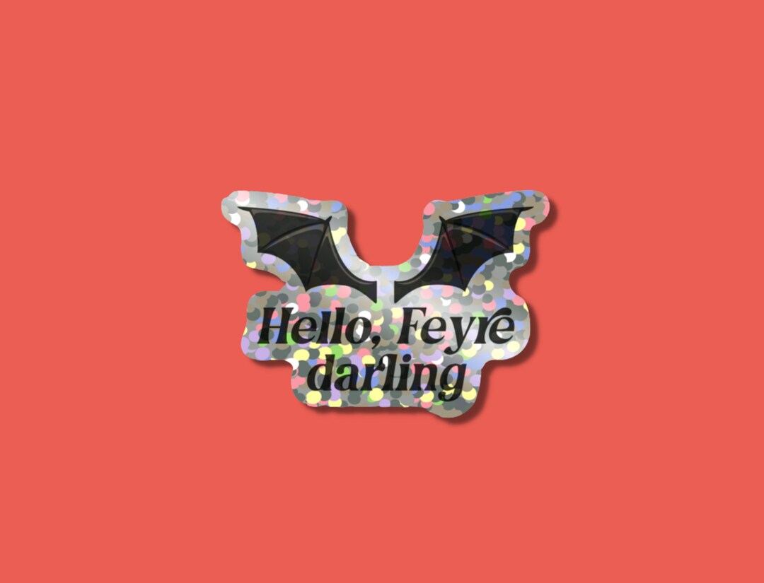 ACOTAR Sticker - Hello Feyre, Darling Sticker - Rhys Quote - Sarah J ...