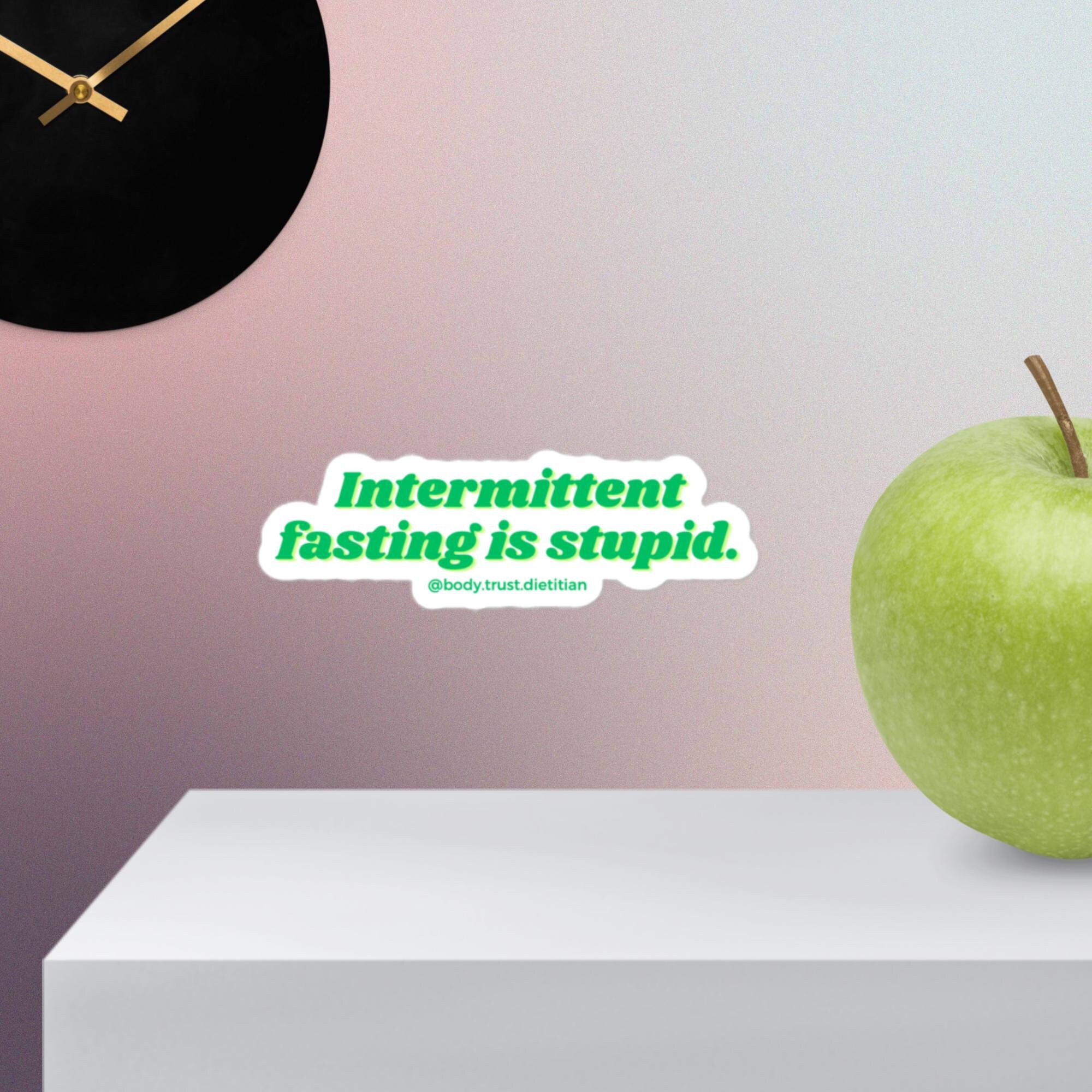 Intermittent Fasting is Stupid Sticker - Etsy