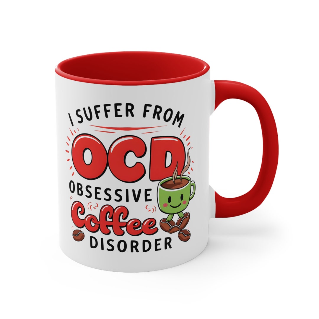 Funny OCD Coffee Mug, Cute Coffee Gift Idea for Birthdays, Christmas ...