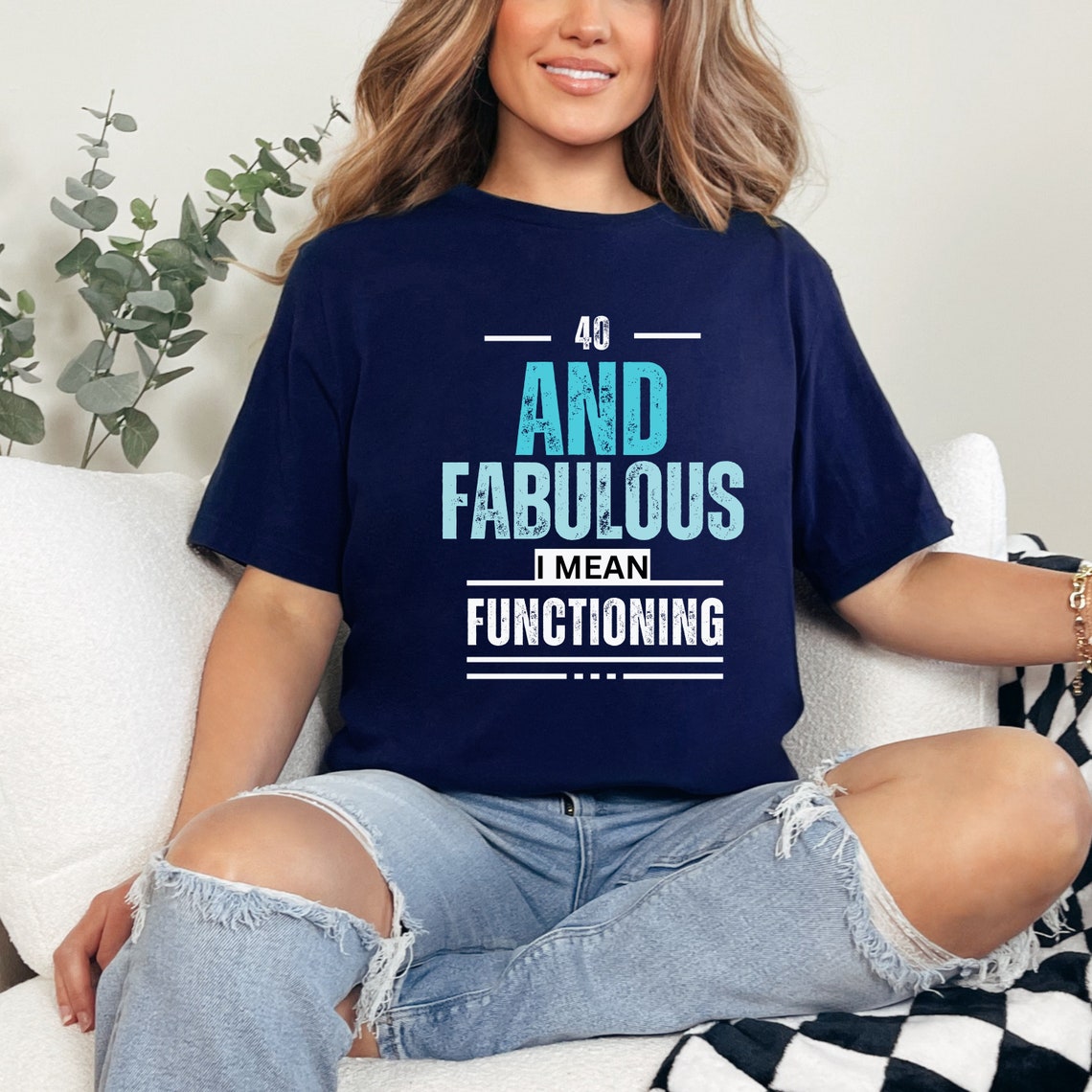 40 and Fabulous I Mean Functioning Tshirt, Short Sleeve Sarcastic Shirt ...
