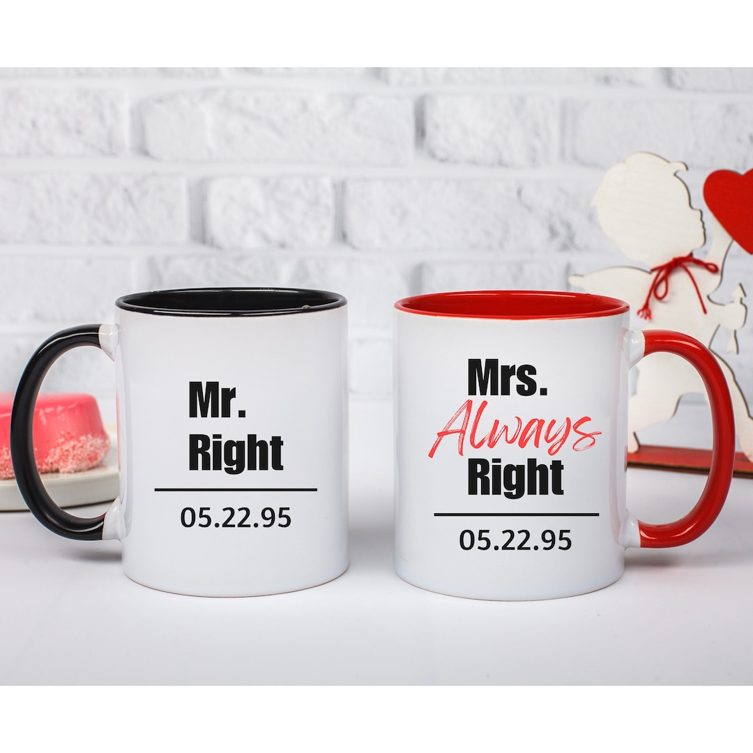 Mr. Right and Mrs. Always Right Coffee Cup, Customizable Valentines Mug ...