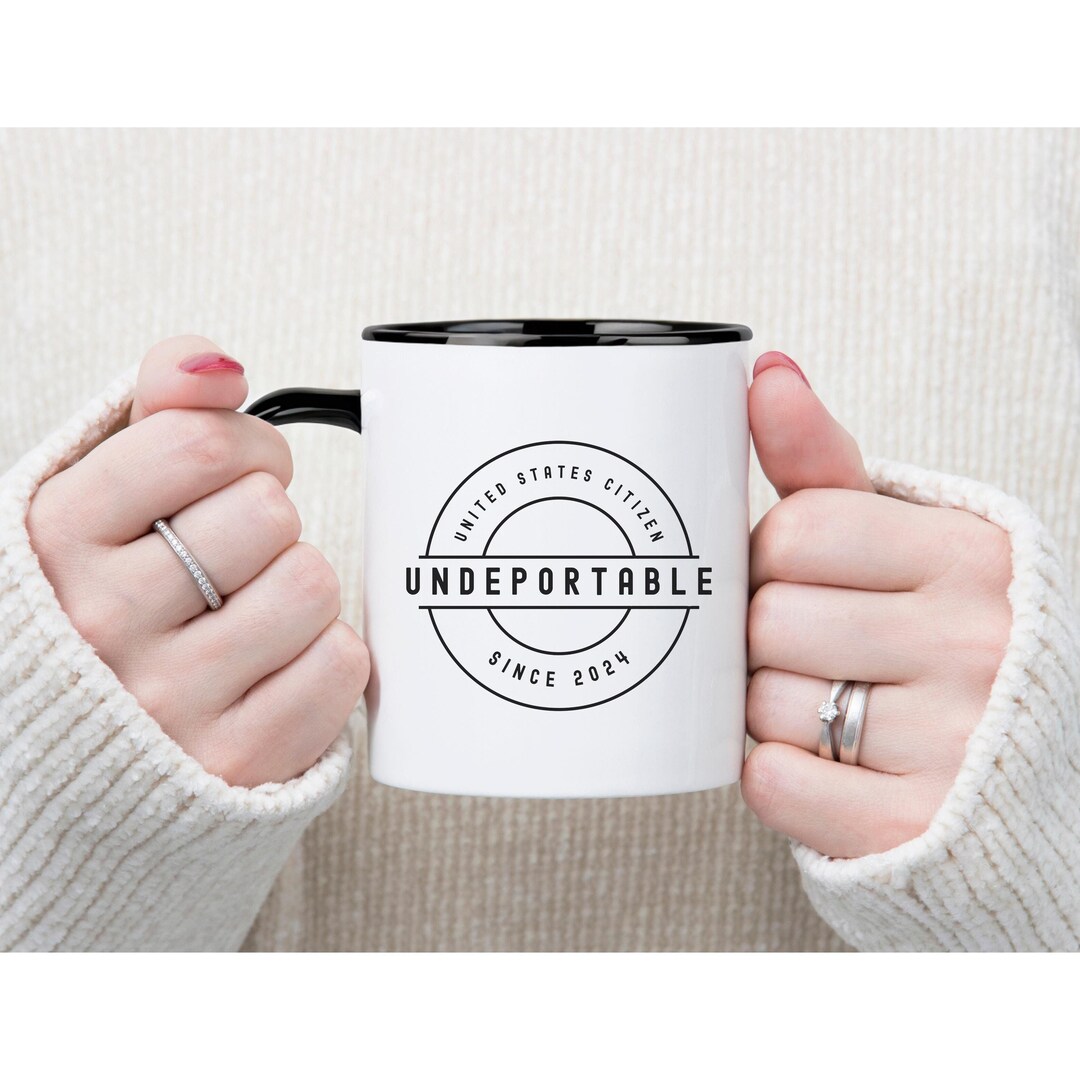 Undeportable Since 2025 | Proud New American Mug | Funny Citizenship ...