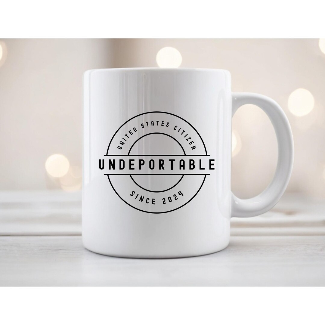 Proud New American Mug: Funny Citizenship Gift - Undeportable Since ...