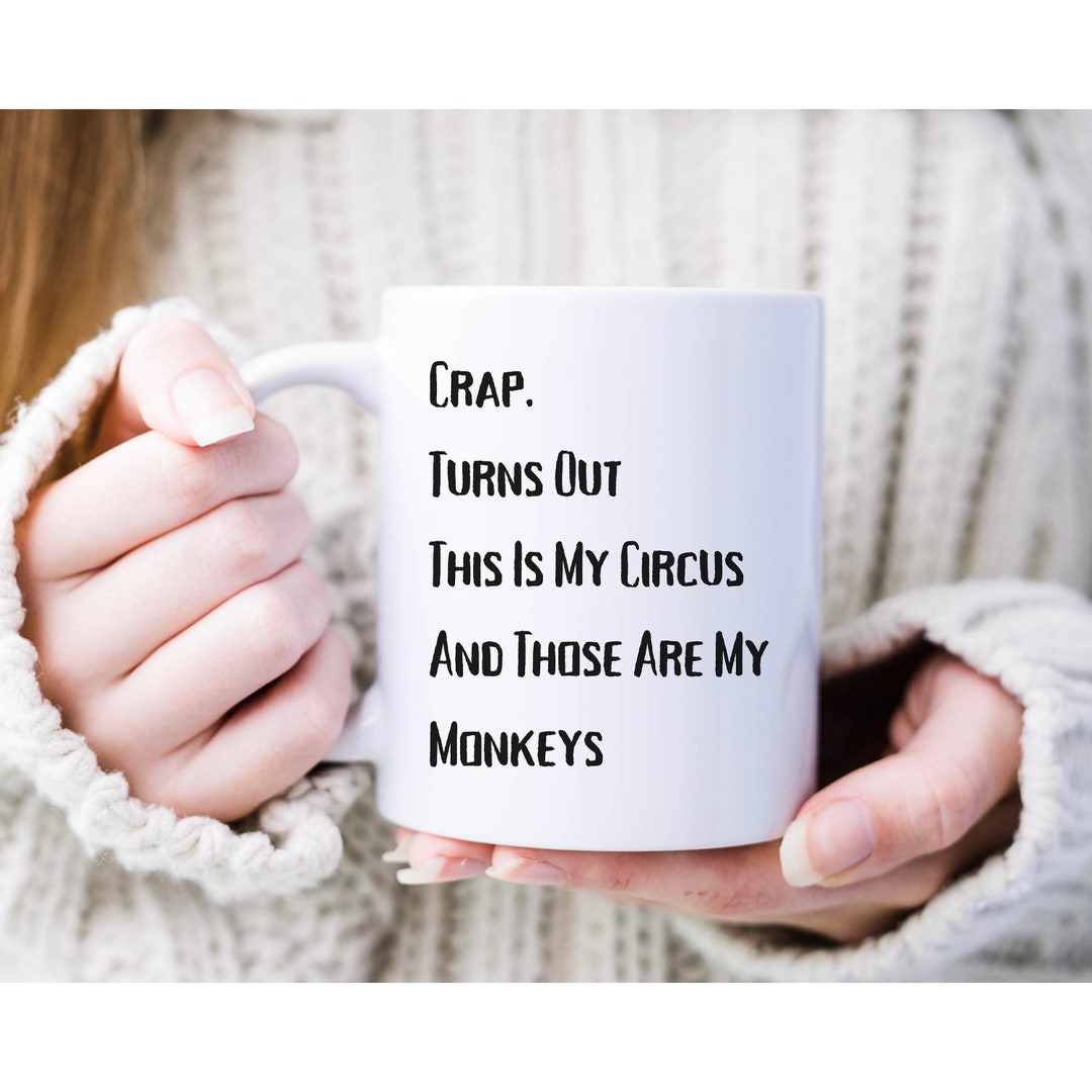 My Circus My Monkeys Coffee Mug: Funny Novelty Gift - Etsy