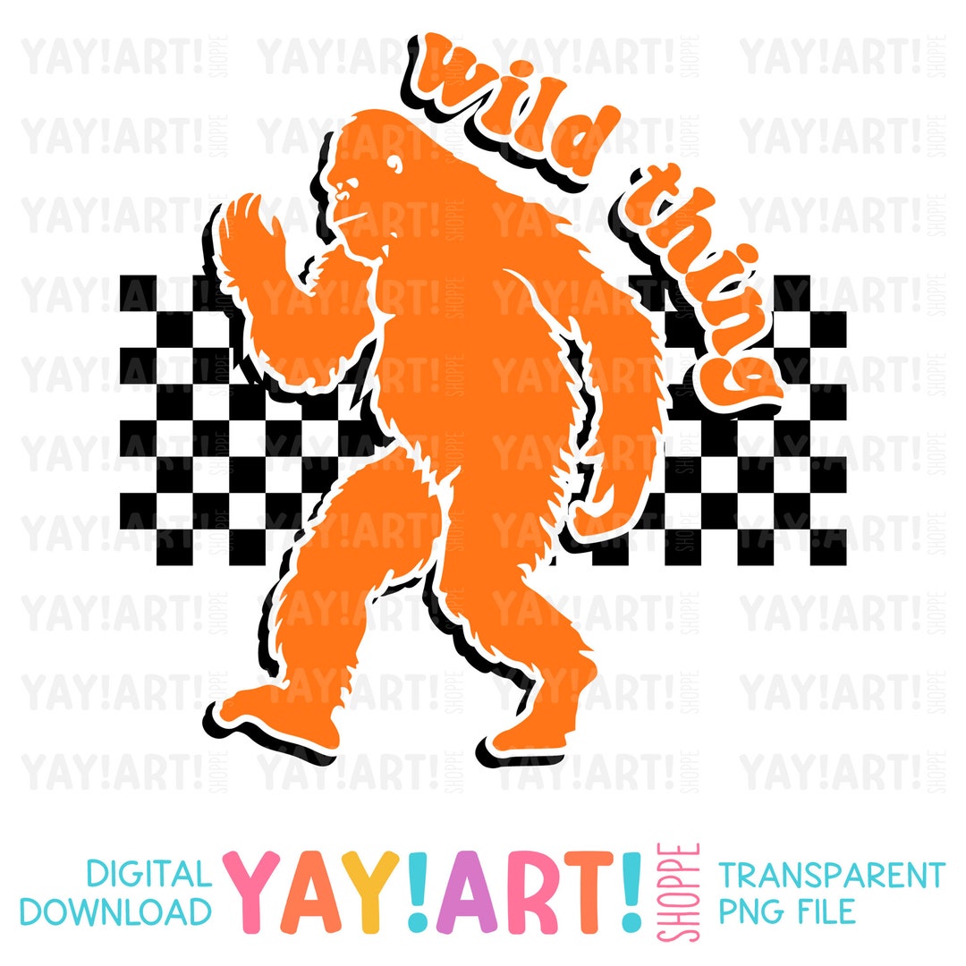 Wild Thing Transparent PNG Clipart, Bigfoot Sublimation Design ...