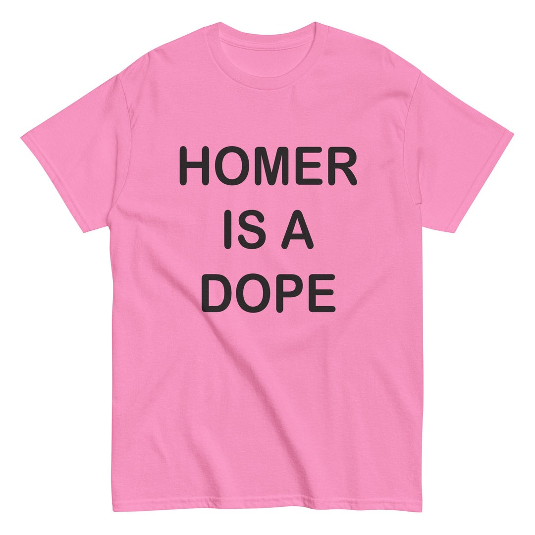 Homer is a Dope Tshirt - the Simpsons - Etsy