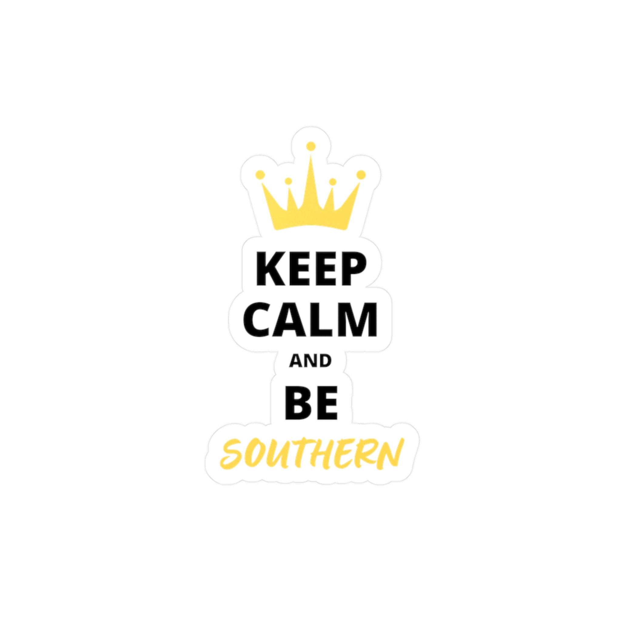 Keep Calm And Be Southern
