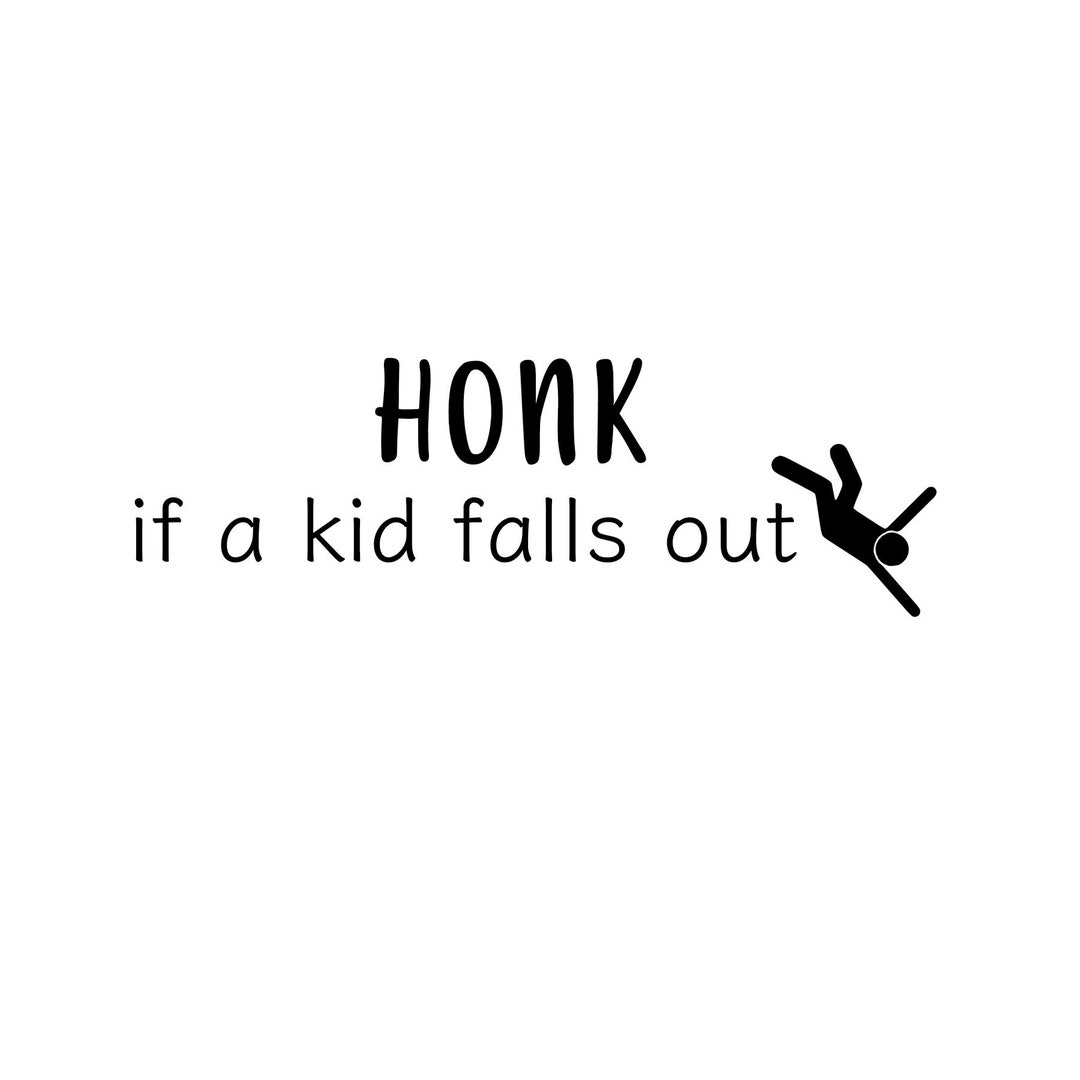 HONK If a KID Falls OUT Decal - Multiple Colors & Sizes Including Glow ...