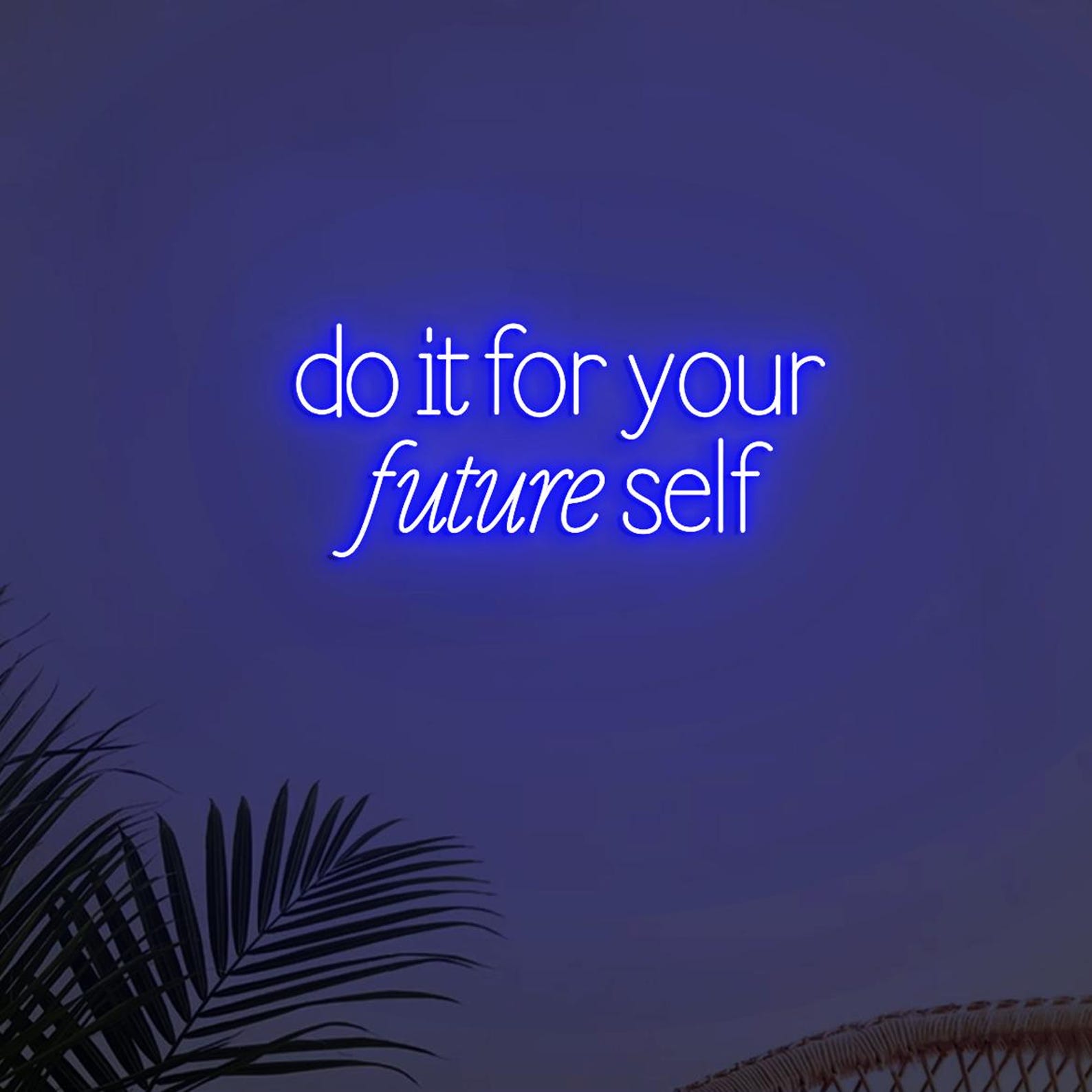 Do It for Your Future Self Neon Sign, Future Self Sign, Motivational ...