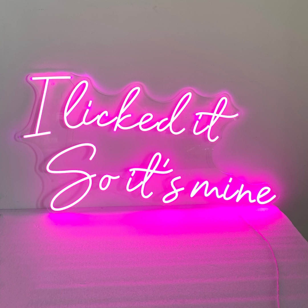 I Licked It so It's Mine, Neon Light Sign, Neon Wall Art, Funny Neon ...
