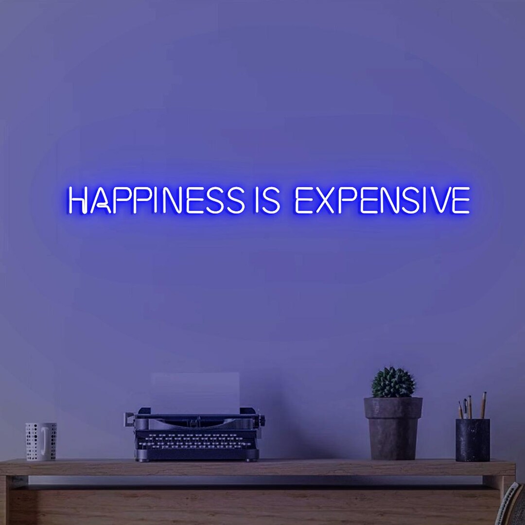 Happiness is Expensive Neon Sign Light, Personalized Neon Light for ...