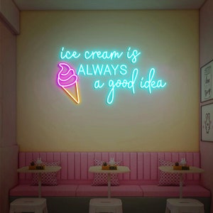 Ice Cream is Always a Good Idea, Ice Cream Neon Sign, Ice Cream Bar ...