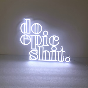Do Epic Shit, Led Neon Sign, Custom Neon Sign Office Wall Decor ...