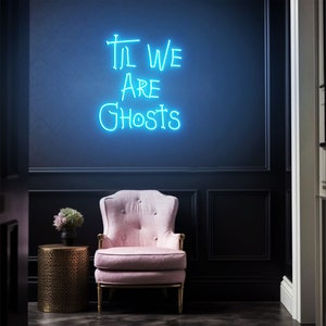 Til We Are Ghosts Neon Sign, Gothic Home Decor, Goth Wedding Decor ...