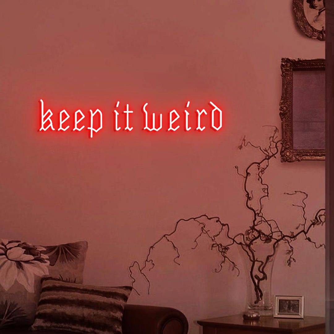 Keep It Weird Neon Sign, Weird Sign, Weird Vibes Room Wall Decoration ...