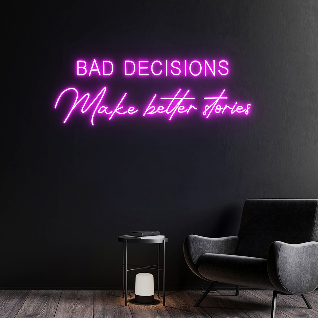 Bad Decisions Make Good Stories, Led Neon Sign, Motivational Room Wall ...
