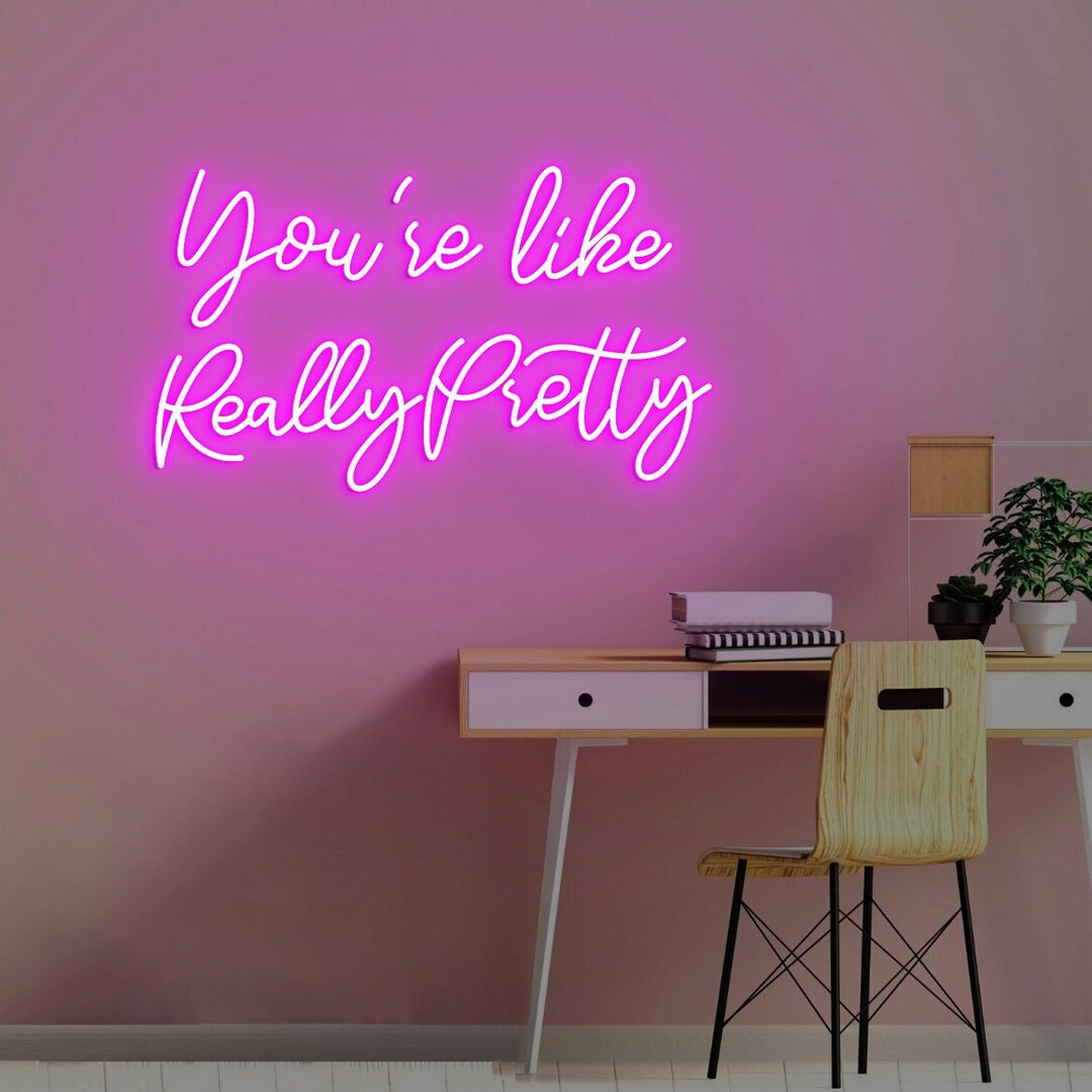 Custom Neon Sign You're Like Really Pretty, Beauty Salon Spa Wall Decor ...