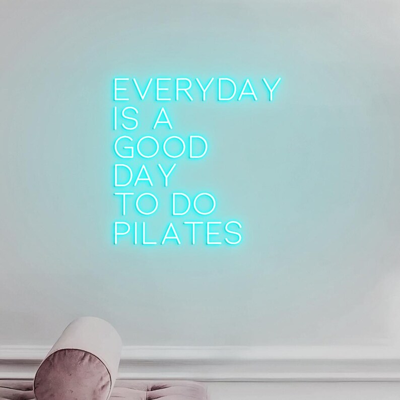 Everyday is a Good Day to Do Pilates Neon Sign, Do Pilates Sign ...