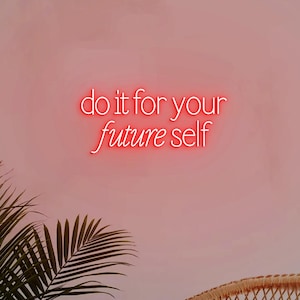 Do It for Your Future Self Neon Sign, Future Self Sign, Motivational ...