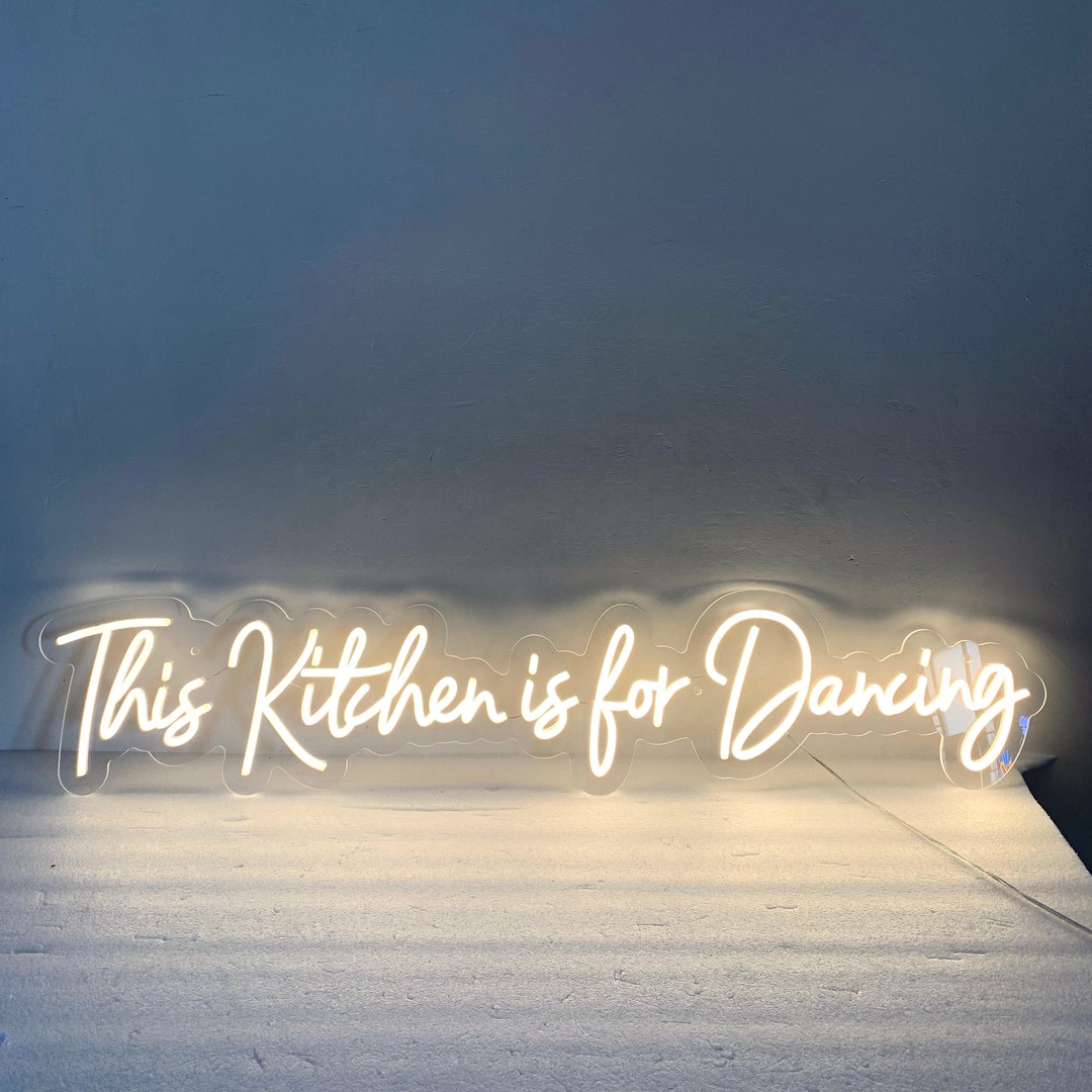 This Kitchen is for Dancing, Neon Light Sign, New Kitchen Wall Art ...