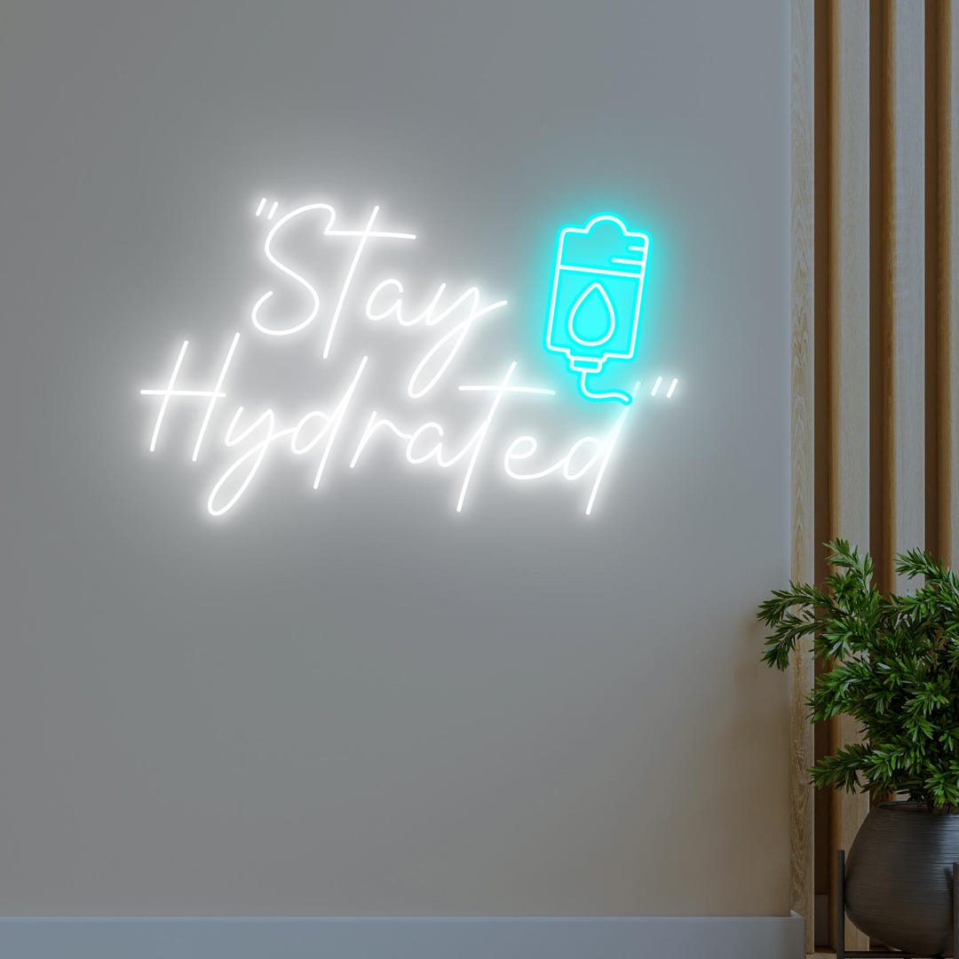 Stay Hydrated Neon Sign, IV Therapy Hydration Wall Sign Neon Light ...