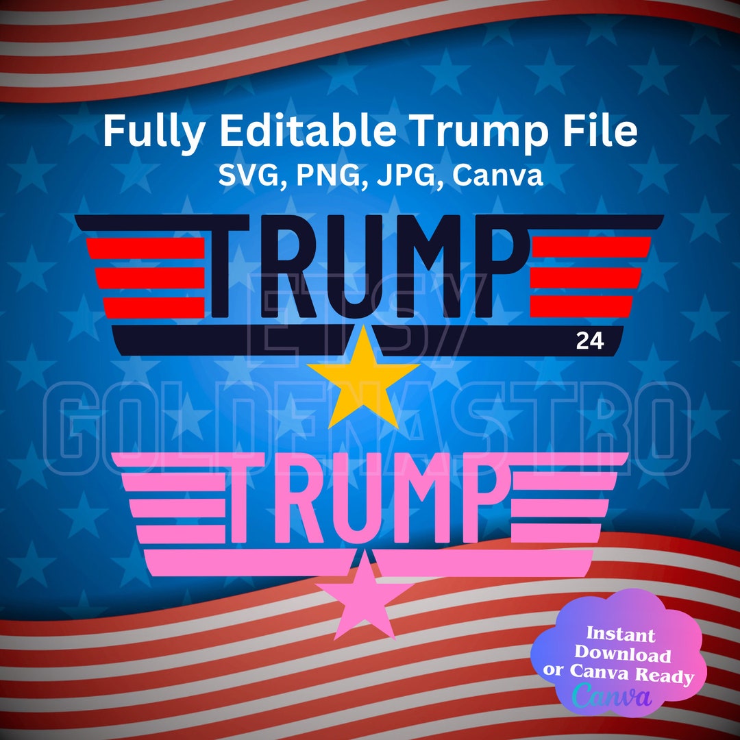 Trump SVG File Trump 2024 Editable Design Trump Digital File Trump ...